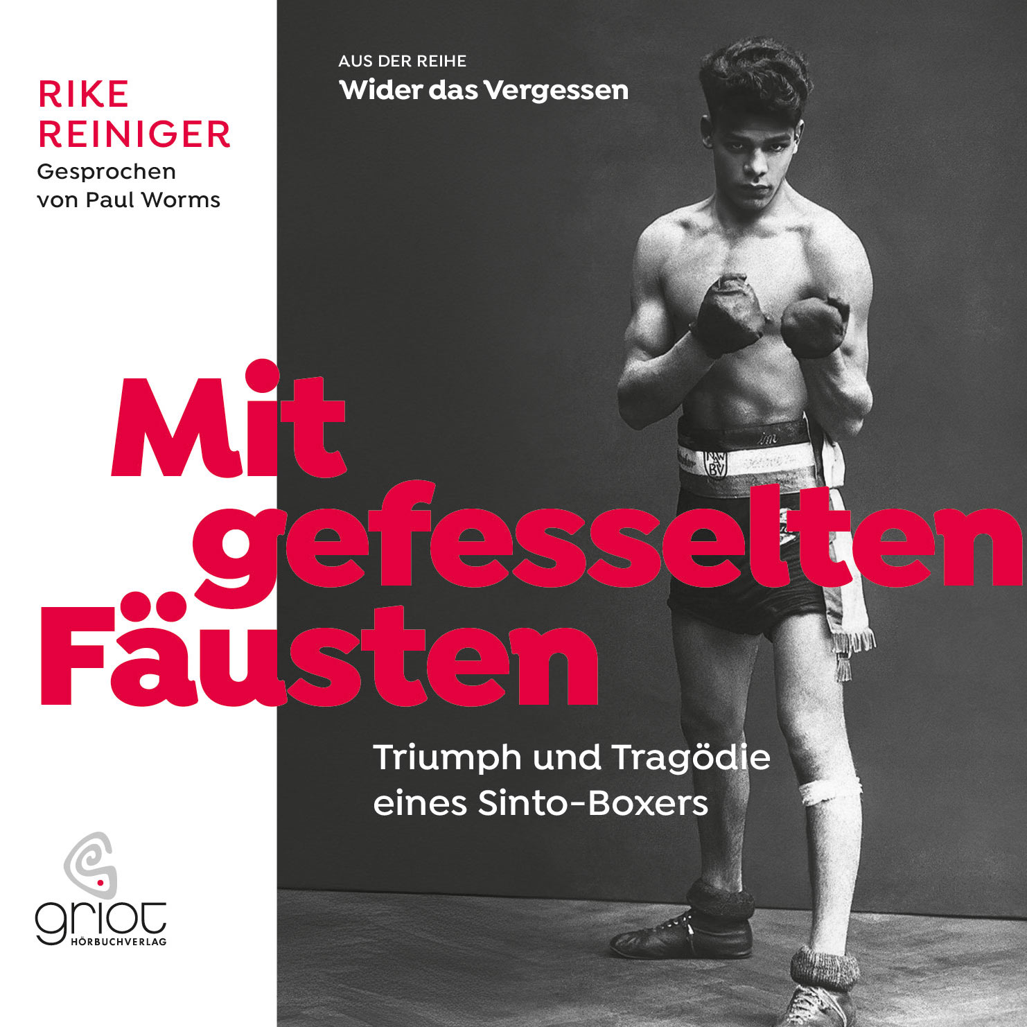 Mit gefesselten Fäusten. Triumph und Tragödie eines Sinto-Boxers ...